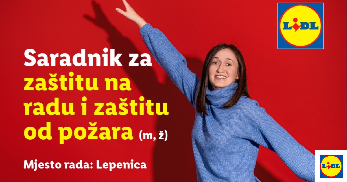 Saradnik za zaštitu na radu i zaštitu od požara (m/ž) | Lidl BH - Klix Posao