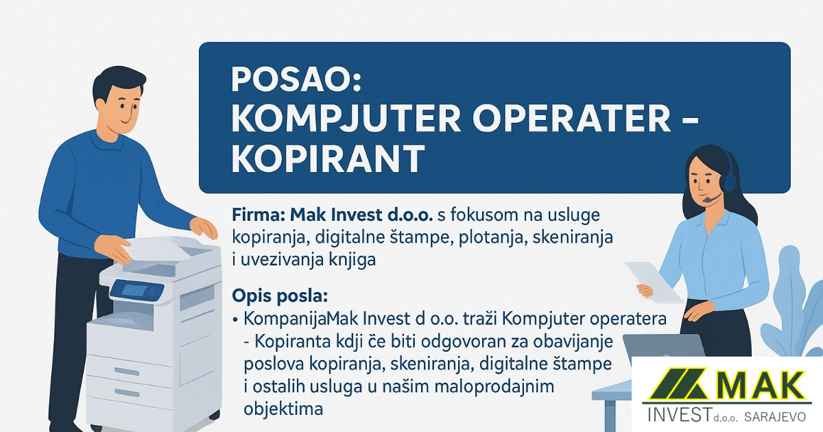 Kompjuter operater - Kopirant (m/ž) | Mak Invest - Klix Posao