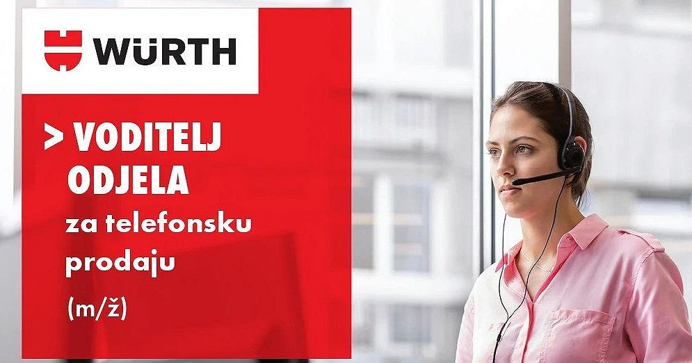Voditelj odjela za telefonsku prodaju (m/ž) | Wurth BH - Klix Posao