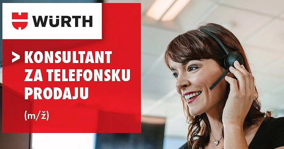 Konsultant za telefonsku prodaju (m/ž) | Wurth BH - Klix Posao