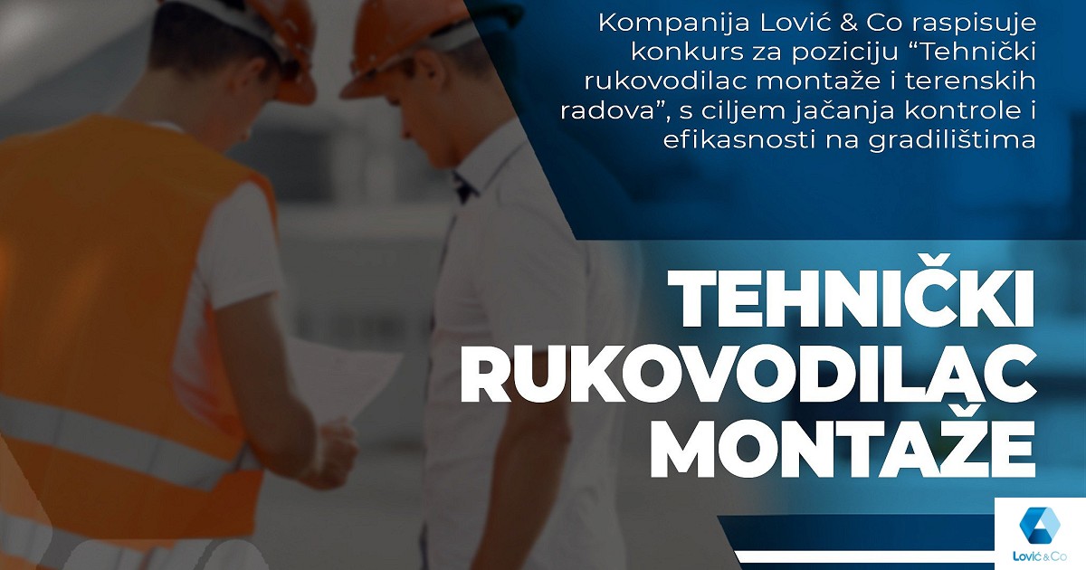 Tehnički rukovodilac montaže (m/ž) | Lović & Co - Klix Posao