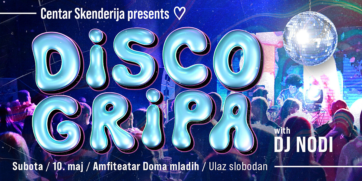 Nova Disco gripa večeras u Domu mladih: Poslije prvomajskih, stižu ...
